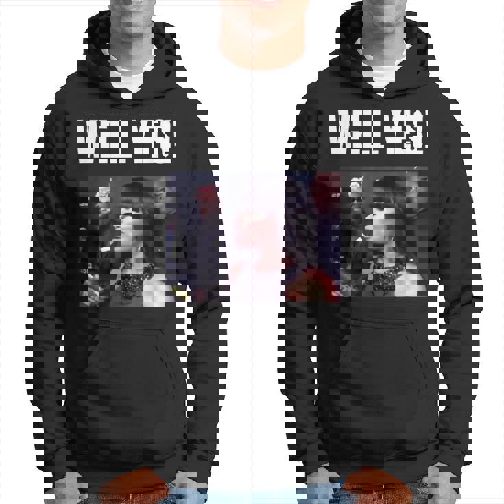 Well Yes Meme Well Kinda Sorta Gay Stan Reaction Memes Hoodie - Monsterry