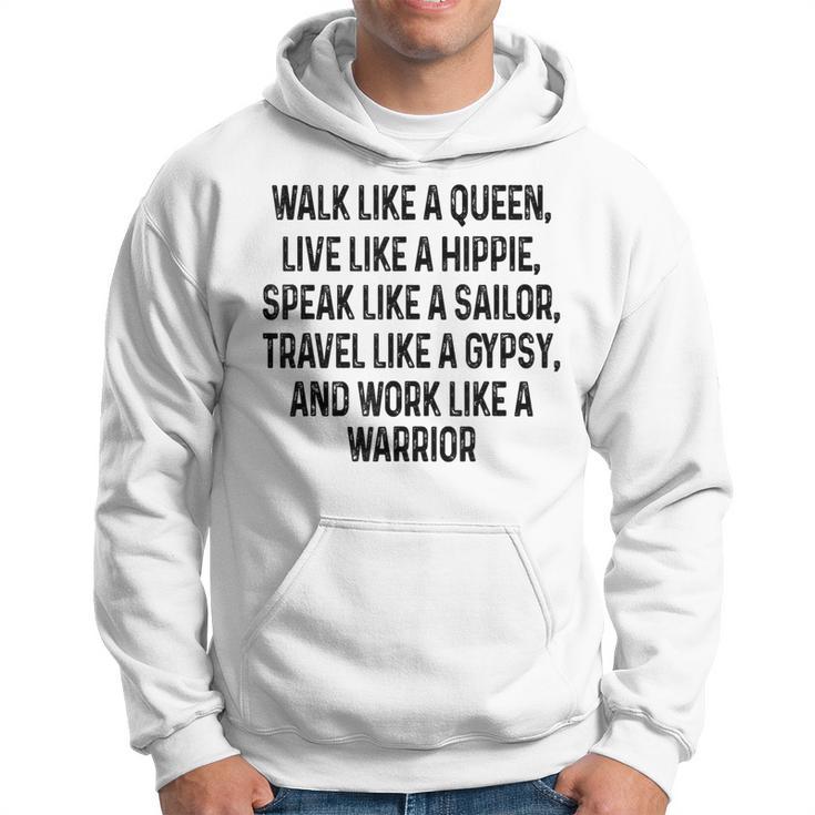Walk Like A Queen Love Like A Hippie Speak Like A Sailor Hoodie - Monsterry