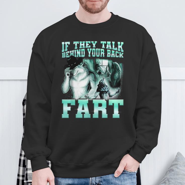 If They Talk Behind Your Back Fart Wolf Sayings Sweatshirt - Seseable