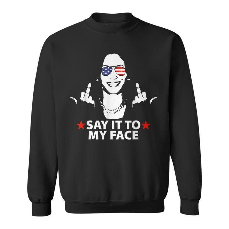 Kamala Harris Middle Finger Say It To My Face 2024 Sweatshirt | Mazezy