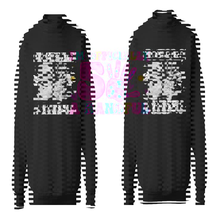 I'm Officially A Handful Five Cute 5Th Birthday Turning 5 Sweatshirt ...