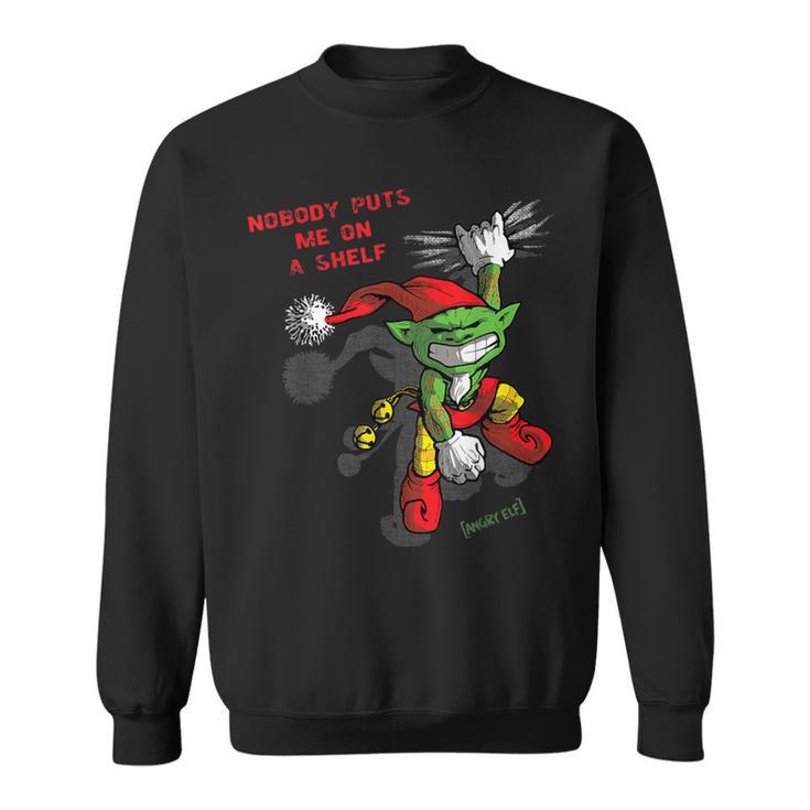 Nobody Puts Me On A Shelf Angry Christmas Elf Sweatshirt - Monsterry AU