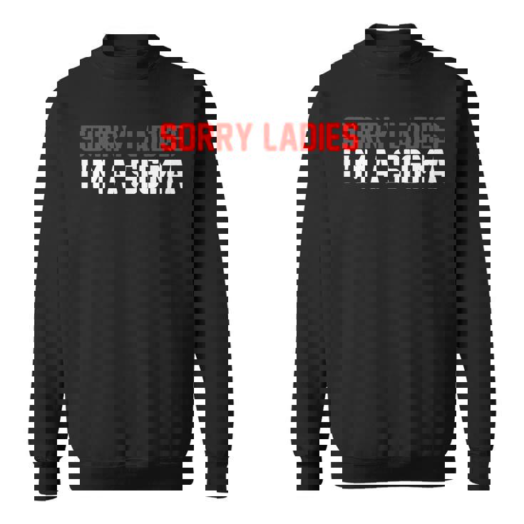 Sorry Ladies Im A Sigma T-Shirt - Seseable