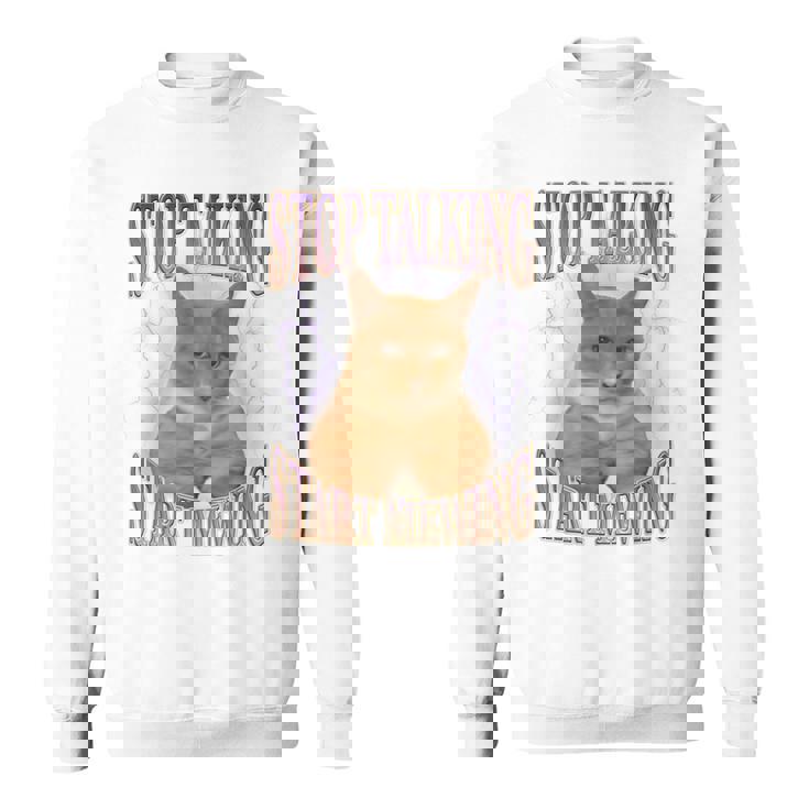Stop Talking Start Mewing Cat Meme Sweatshirt - Monsterry