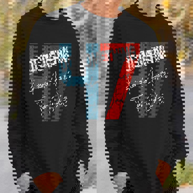 Kamala Harris Do Something Harris Walz Do Something Sweatshirt | Mazezy