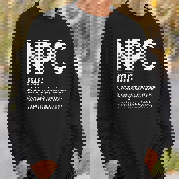 Npc Short For Non-Player Character Non Playable Character Sweatshirt ...