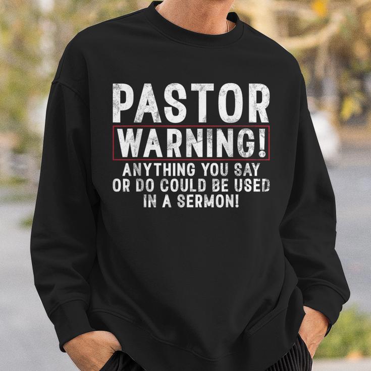 Pastor Warning Anything You Say Or Do Could Be Used Sermoni Sweatshirt ...