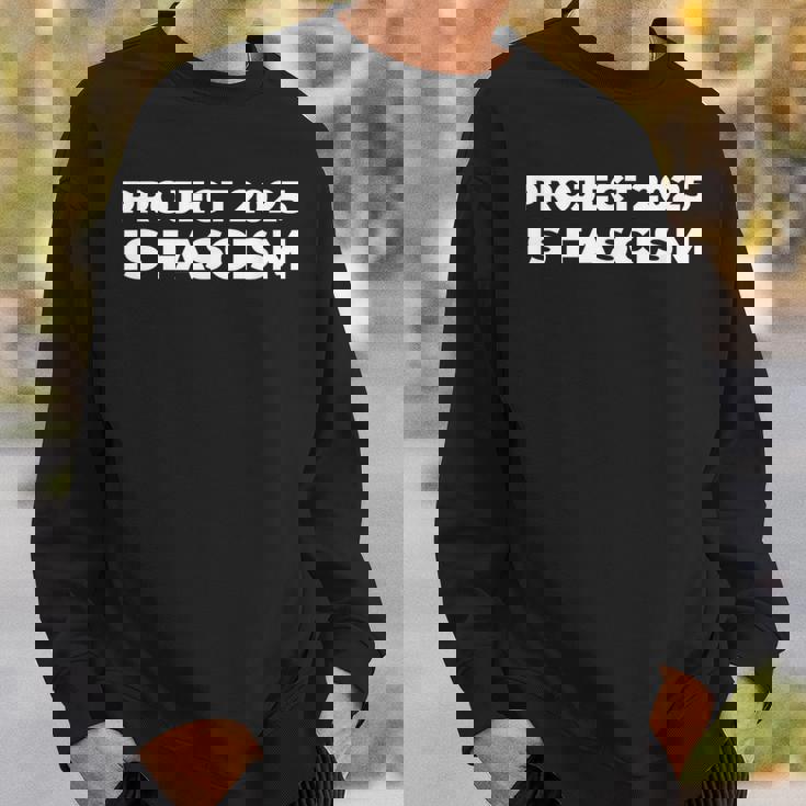 Project 2025 Is Fascism Sweatshirt - Monsterry AU