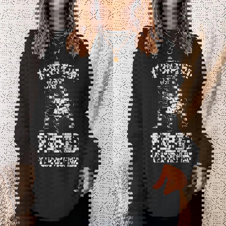 My Brother Just Pinned Your Brother Sibling Wrestling Sweatshirt ...