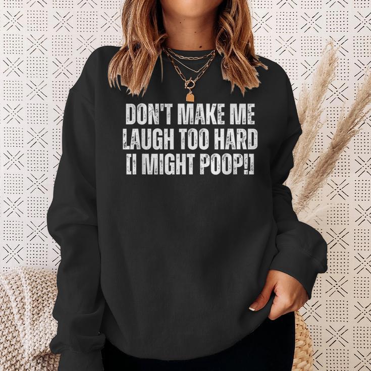 Dad Joke Don't Make Me Laugh Too Hard I Might Poop Sweatshirt - Monsterry