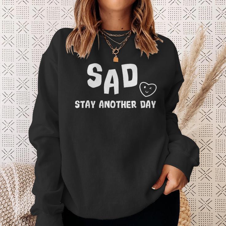 Sad Stay Another Day Mental Health Awareness Sweatshirt - Monsterry