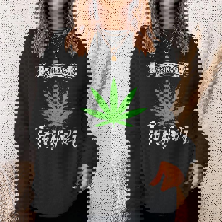 Support Your Local Weed Farmer Cannabis Marijuana Sweatshirt - Monsterry