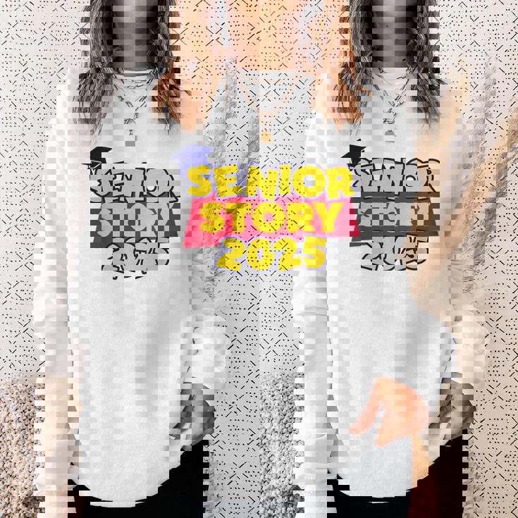 Senior 2025 Story Class Of 2025 Back To School 2025 Grad 25 Sweatshirt ...