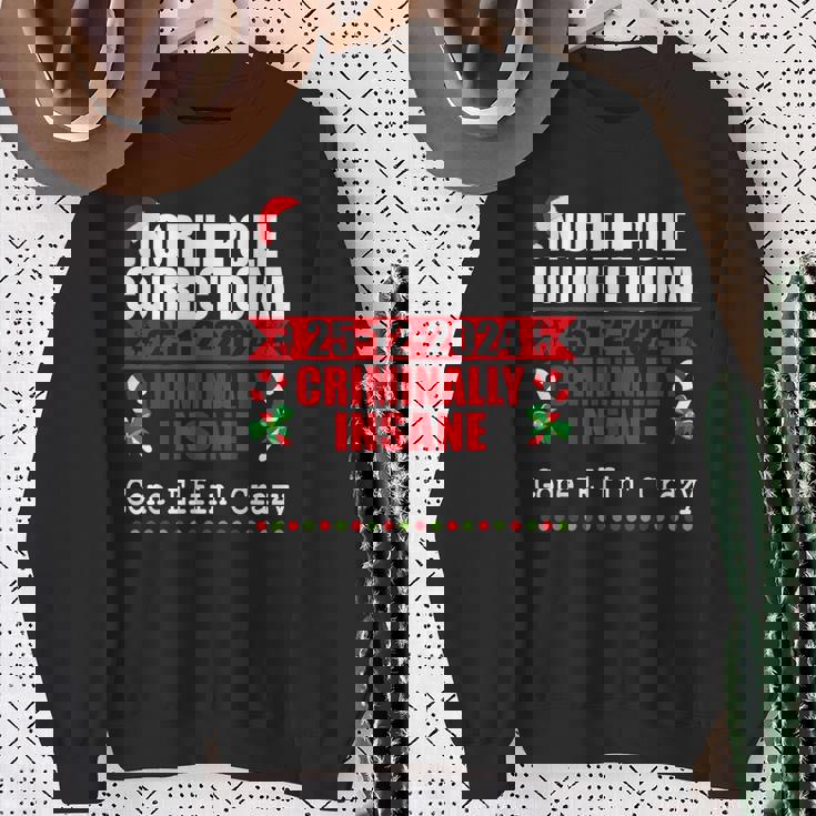 North Pole Correctional Christmas Criminally Insane Gone Elf Sweatshirt ...