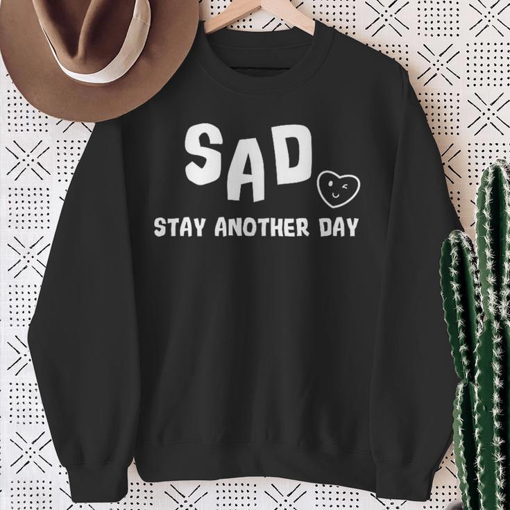 Sad Stay Another Day Mental Health Awareness Sweatshirt - Monsterry