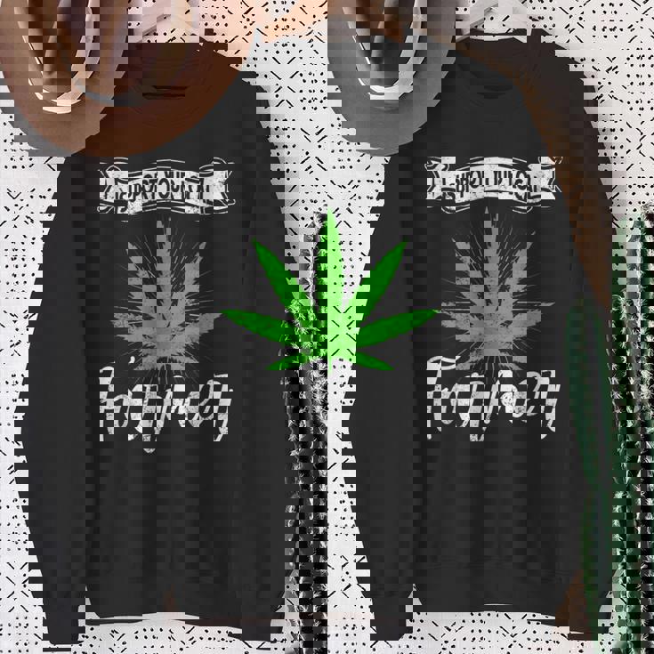 Support Your Local Weed Farmer Cannabis Marijuana Sweatshirt - Monsterry