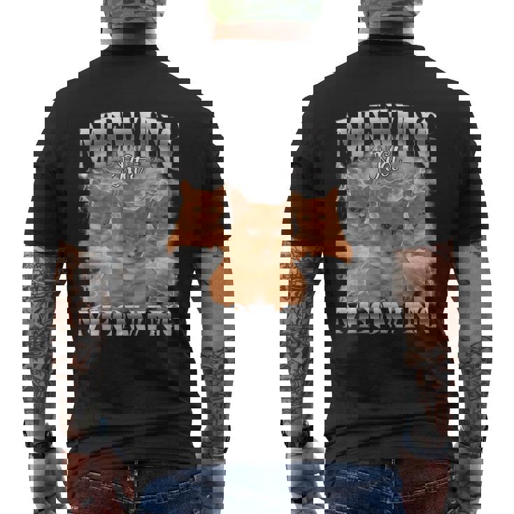 Cat Meme Mewing Not Meowing Pet Cat Trend Quotes Men's T-shirt Back ...