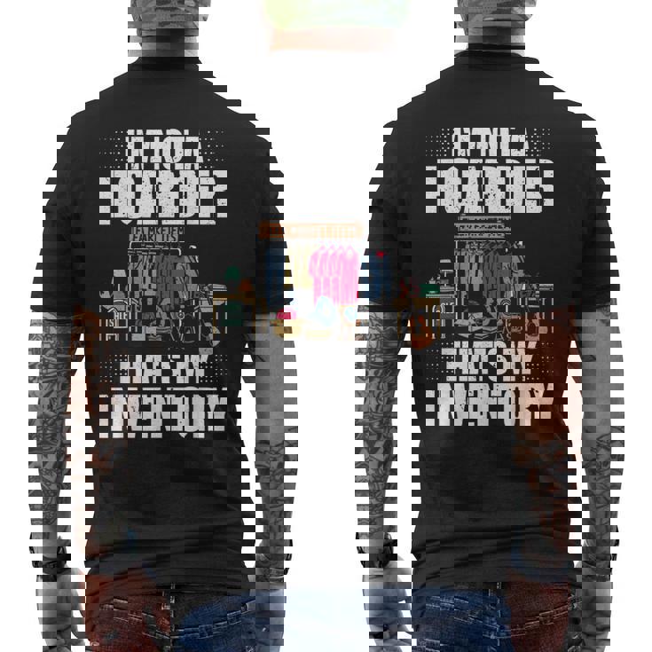 I'm Not A Hoarder That's My Inventory Flea Market Garage Men's T-shirt ...