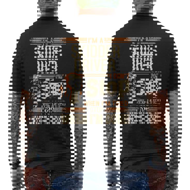 I'm A Skidder Driver I Don't Stop Men's T-shirt Back Print - Monsterry