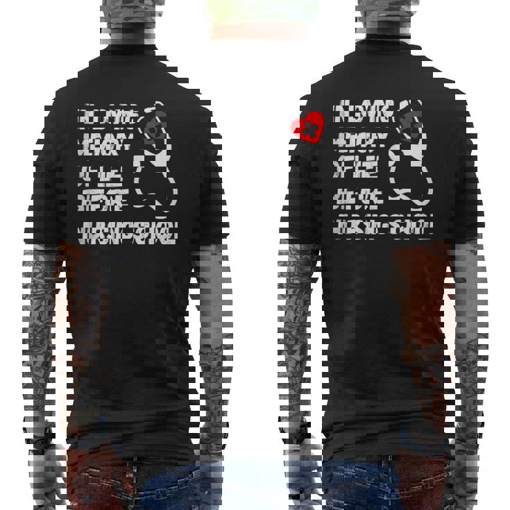 In Loving Memory Of Life Before Nursing School Student Men's T-shirt ...