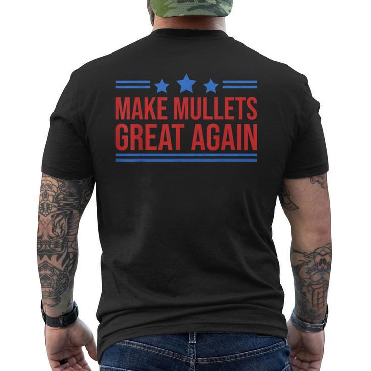 Make Mullets Great Again Mullet Hairstyle Men's T-shirt Back Print ...