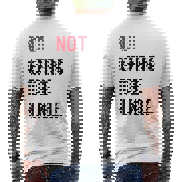 Not Aspiring To Be Humble Men's T-shirt Back Print | Mazezy