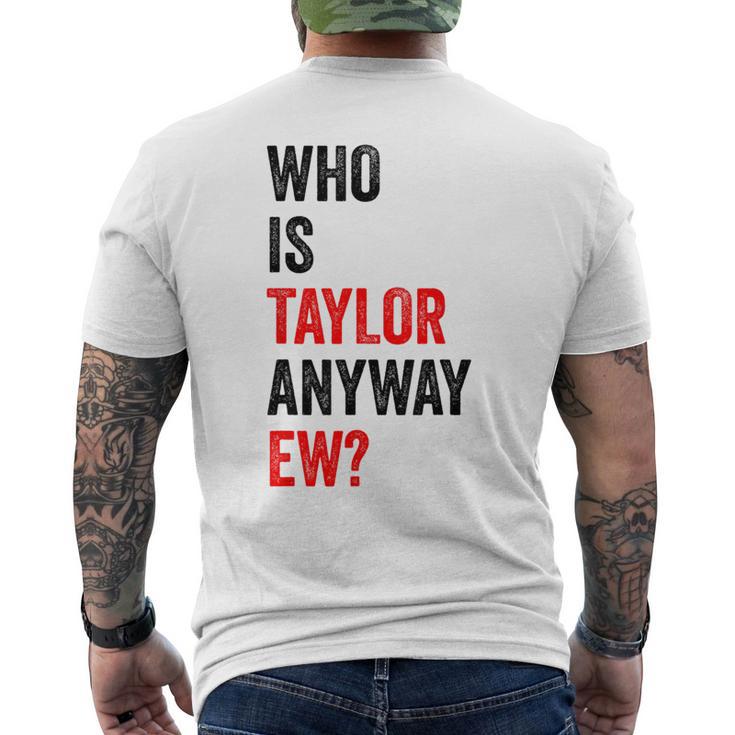 Who Is Taylor Anyway Ew First Name Taylor Men's T-shirt Back Print | Mazezy
