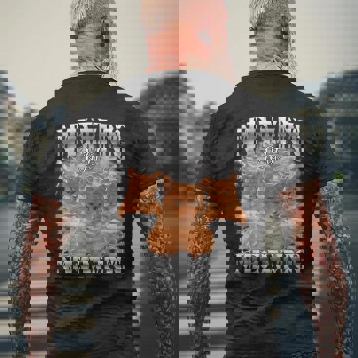 Cat Meme Mewing Not Meowing Pet Cat Trend Quotes Men's T-shirt Back ...