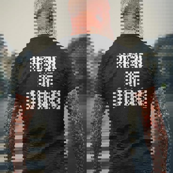 Pretend I Am Jd Vance Political Costume Men's T-shirt Back Print ...