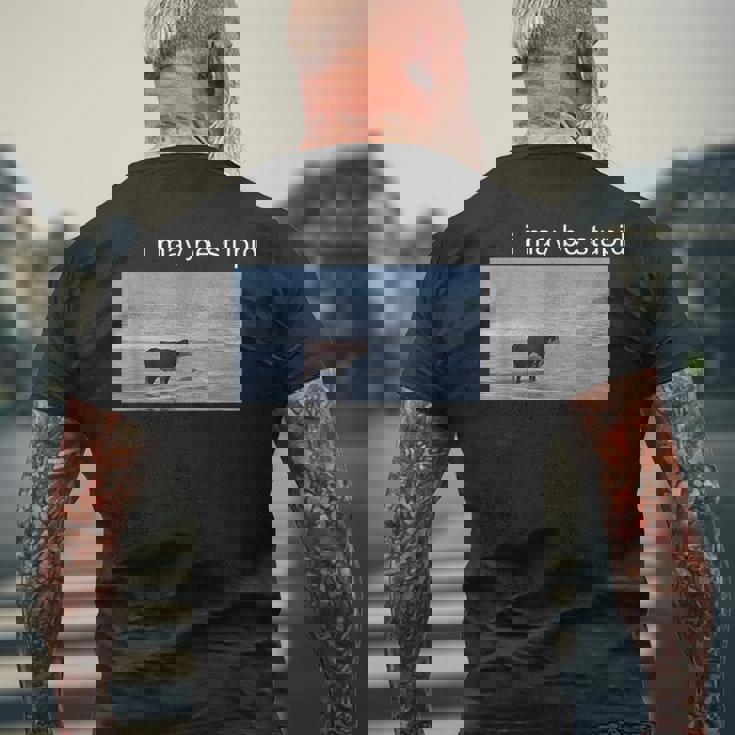 I May Be Stupid Cow Oddly Specific Dank Meme Men's T-shirt Back Print ...