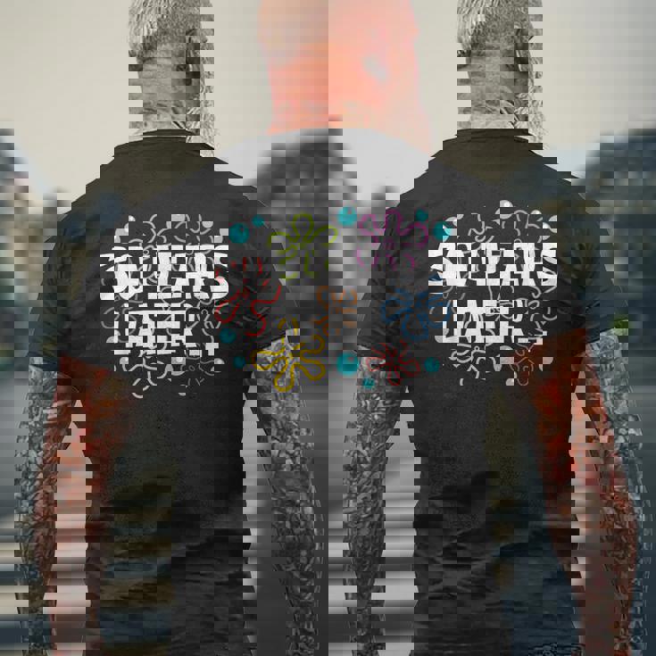 Thirty Years Later 30 Year Old 30Th Birthday Party Men's T-shirt Back Print - Seseable