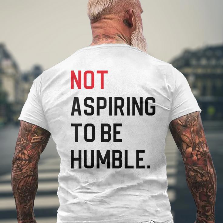 Not Aspiring To Be Humble Men's T-shirt Back Print | Mazezy