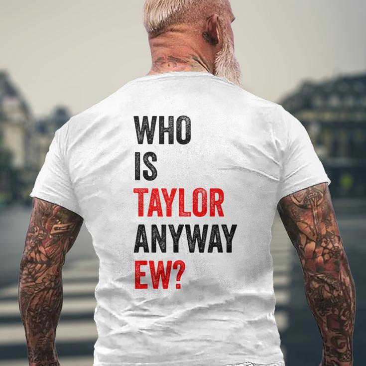 Who Is Taylor Anyway Ew First Name Taylor Men's T-shirt Back Print | Mazezy