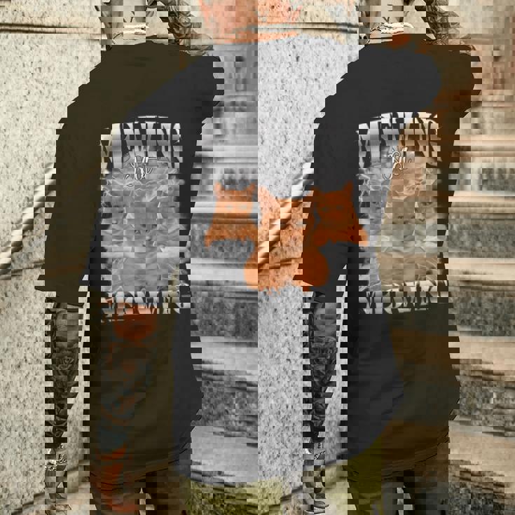 Cat Meme Mewing Not Meowing Pet Cat Trend Quotes Men's T-shirt Back ...