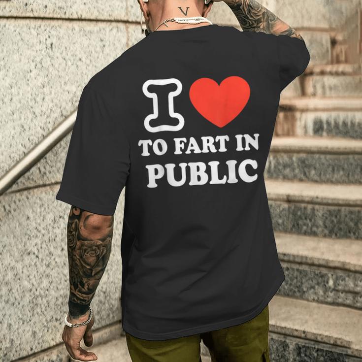 I Love To Fart In Public Farting Joke I Heart Fart Humor Men's T-shirt ...