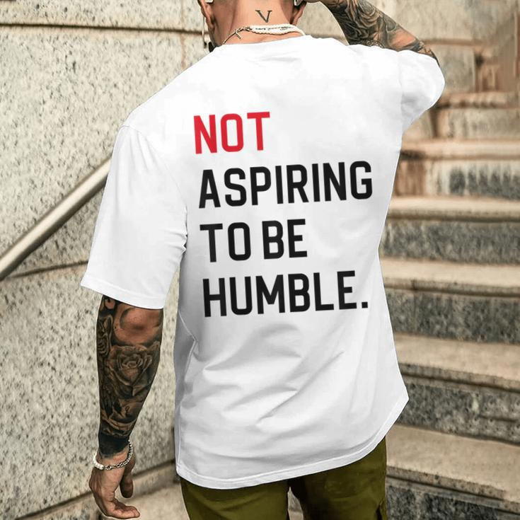 Not Aspiring To Be Humble Men's T-shirt Back Print | Mazezy
