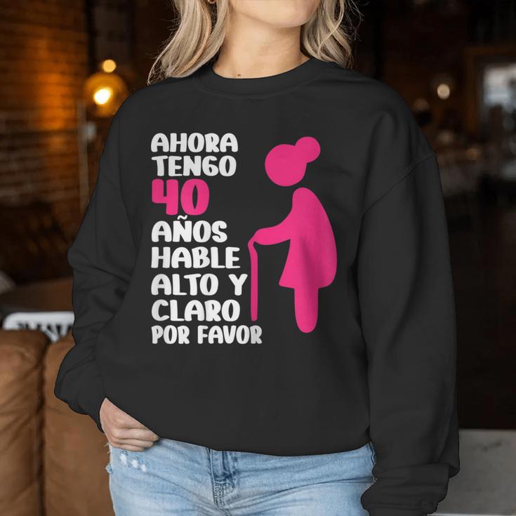 40 Cumpleaños Ahora Tengo 40 Años Hable Alto Y Claro Sudadera Mujer ...
