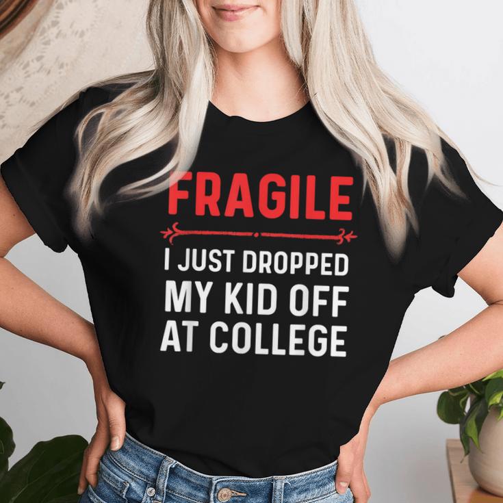 Fragile I Just Dropped My Kid Off At College Drop Off Mom Women T-shirt ...