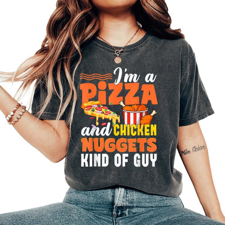 I'm A Pizza And Chicken Nuggets Kind Of Guy Pizza Women's Oversized ...