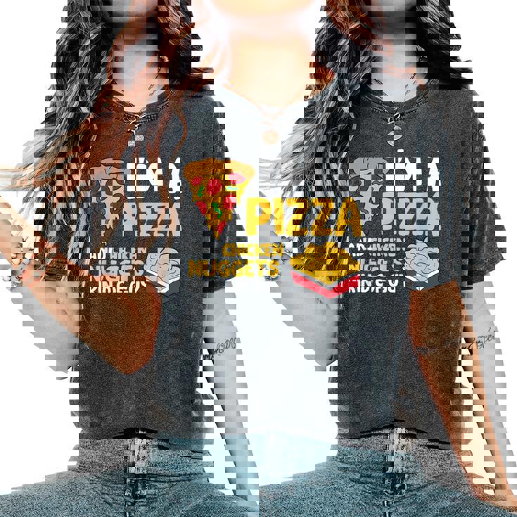 I'm A Pizza And Chicken Nuggets Kind Of Guy Love Pizza Women's ...