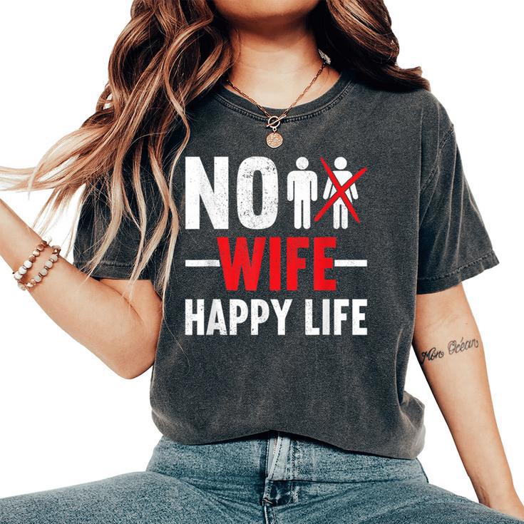 No Wife Happy Life Wives Bride Groom Marriage Single Life Women's ...