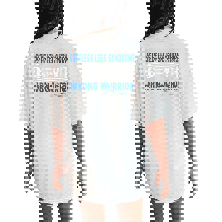 Restless Legs Syndrome Mess With The Wrong Warrior Women's Oversized ...