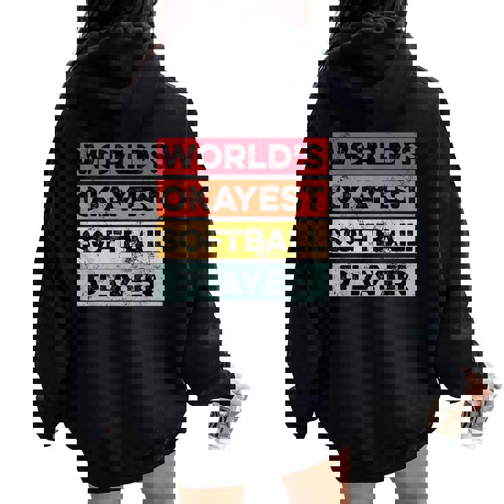 Okayest Softball Player Softball Girls Women Oversized Hoodie Back ...