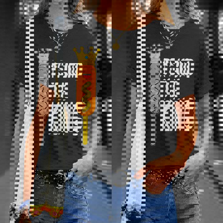 Corn Dog Cheese Weiner Its Good To Be King Costume T-Shirt - Monsterry