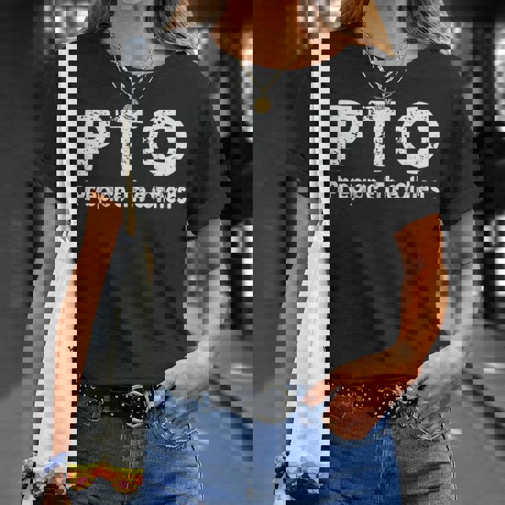 Employee Joke Prepare The Others PTO Gag Paid Time Off T-Shirt - Monsterry