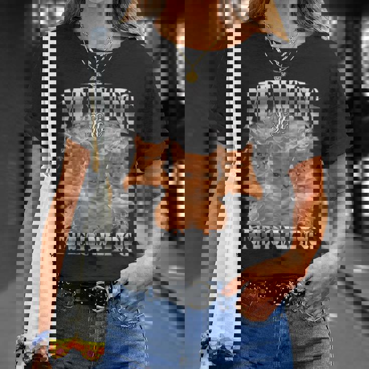 Cat Meme Mewing Not Meowing Pet Cat Trend Quotes T-Shirt - Monsterry