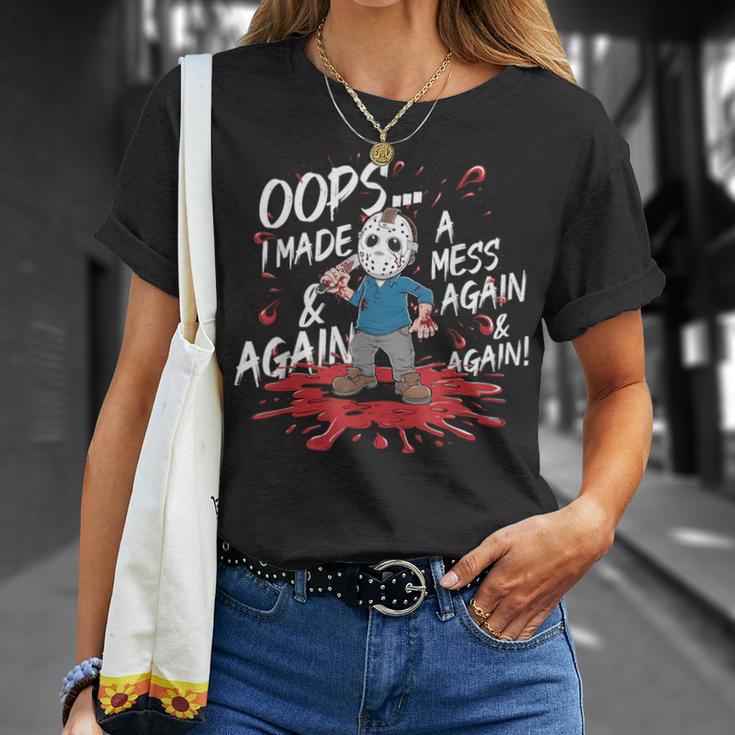 Halloween Evil Serial Killer Oops I Made A Mess Again Horror T-Shirt ...
