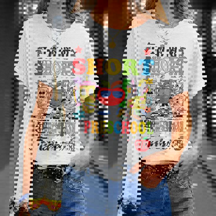 I Am Not Short I Am Preschool Teacher Size Back To School T-Shirt ...