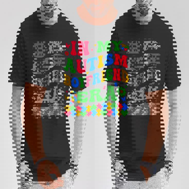 In My Autism Boyfriend Era Autistic Bf Support Autism Couple T-Shirt ...