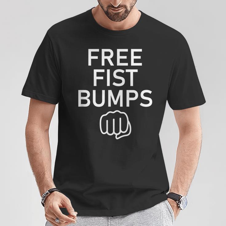 Free Fist Bumps Jokes Sarcastic Sayings T-Shirt - Monsterry